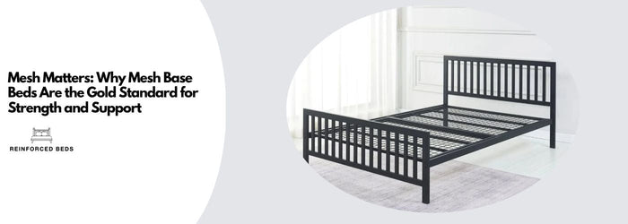 Why Mesh Base Beds Are the Strongest Beds | Reinforced Beds